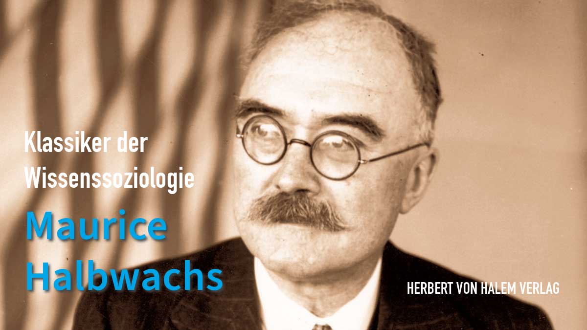 Maurice Halbwachs. Klassiker der Wissenssoziologie | Herbert von Halem Verlag