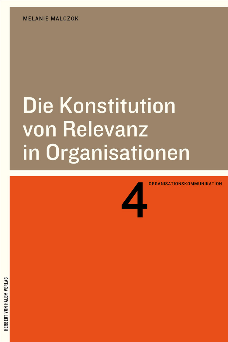 Die Konstitution von Relevanz in Organisationen - Herbert von Halem Verlag
