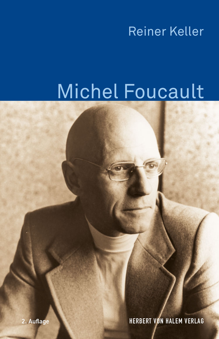 Michel Foucault. Klassiker der Wissenssoziologie - Herbert von Halem Verlag